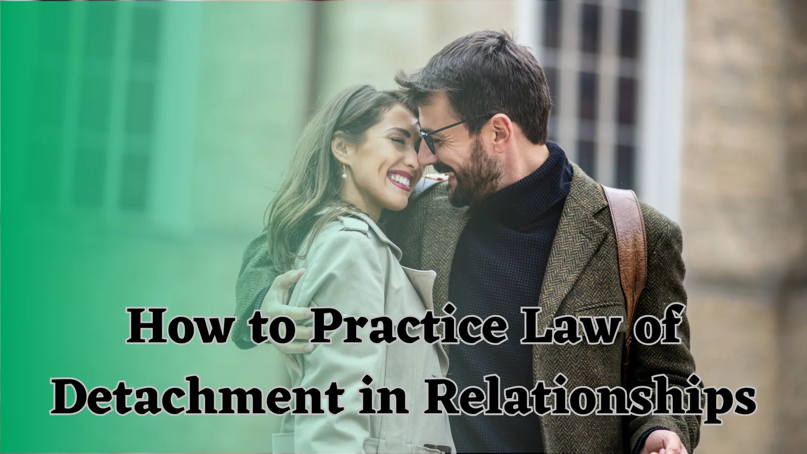 The Law Of Detachment And How To Practice It