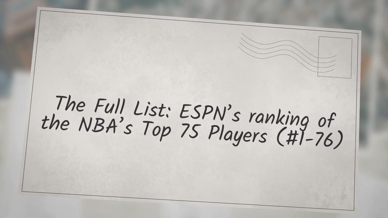 The Full List: ESPN's ranking of the NBA's Top 75 Players (#1-76)
