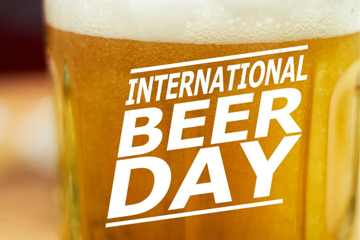 Celebrating International Beer Day (5 August) - The Proud Italian